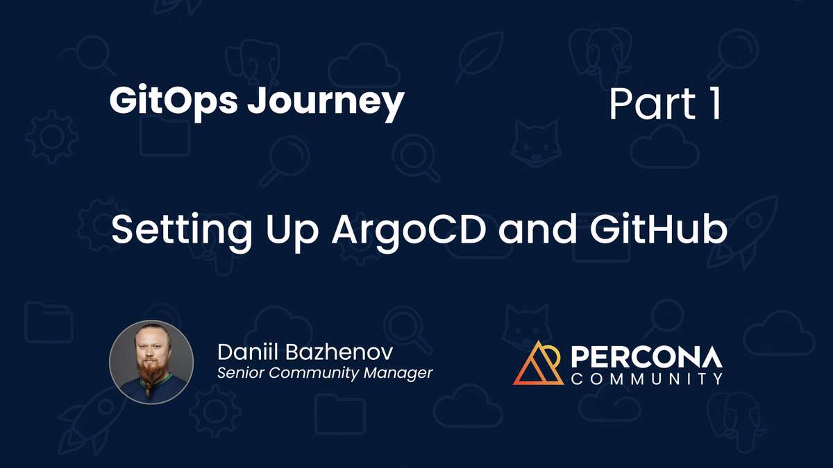 GitOps Journey: Part 1 – Getting Started with ArgoCD and … | Percona Community