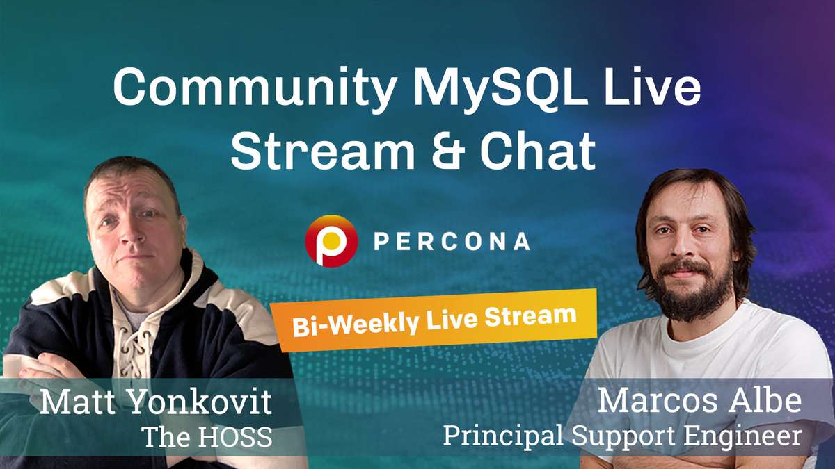 Community MySQL Live Stream & Chat | Percona Community